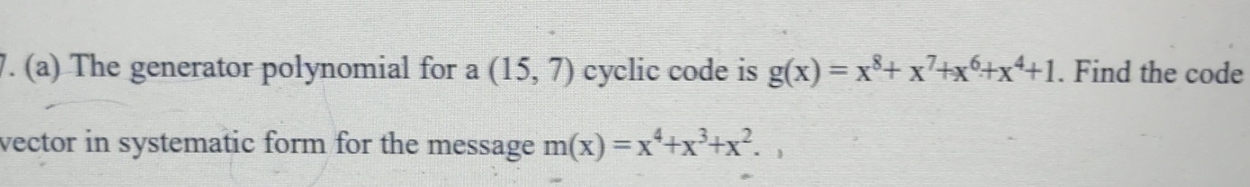 The Generator Polynomial For A 15 7 ﻿cyclic Code Is