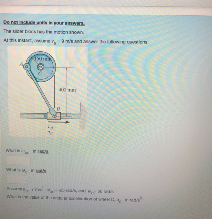 Solved Do not include units in your answers. The slider | Chegg.com