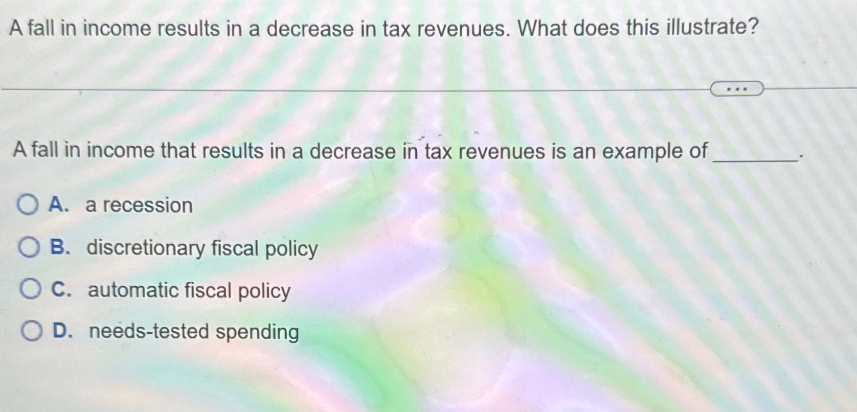 Solved A fall in income results in a decrease in tax | Chegg.com