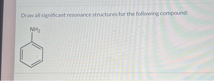 Solved Draw all significant resonance structures for the | Chegg.com