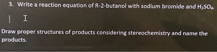 Solved 3. Write a reaction equation of R-2-butanol with | Chegg.com