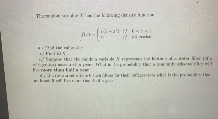 Solved The random variable X has the following density | Chegg.com