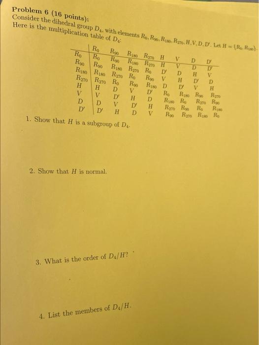Solved Problem 6 (16 points): Consider the dihedral group | Chegg.com Solved Problem 6 (16 points): Consider the dihedral group | Chegg.com
