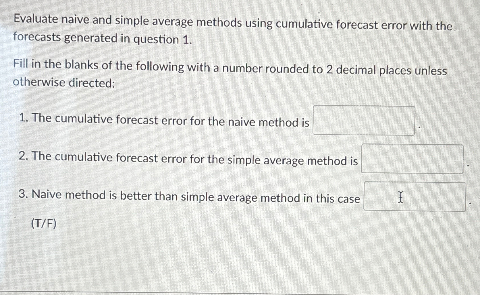 Solved Evaluate naive and simple average methods using | Chegg.com