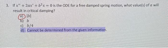 Solved 3. If x" + 2ax'-b²x = 0 is the ODE for a free damped | Chegg.com