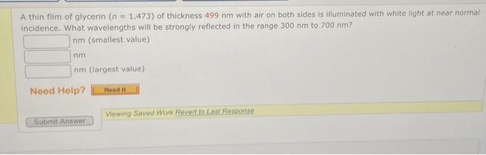 Solved A thin film of glycerin (n=1.473) of thickness 499 nm | Chegg.com
