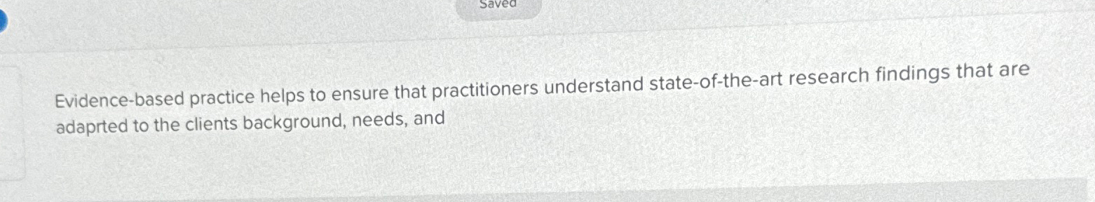 Solved Evidence-based practice helps to ensure that | Chegg.com