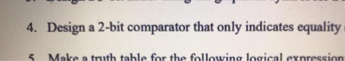 Solved 4. Design a 2-bit comparator that only indicates | Chegg.com