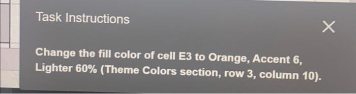 Solved Task Instructions Change the fill color of cell E3 to | Chegg.com