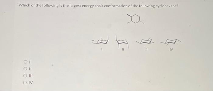 Solved Which of the following is the lowest energy chair | Chegg.com