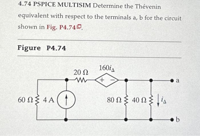Solved 4.74 PSPICE MULTISIM Determine the Thévenin | Chegg.com