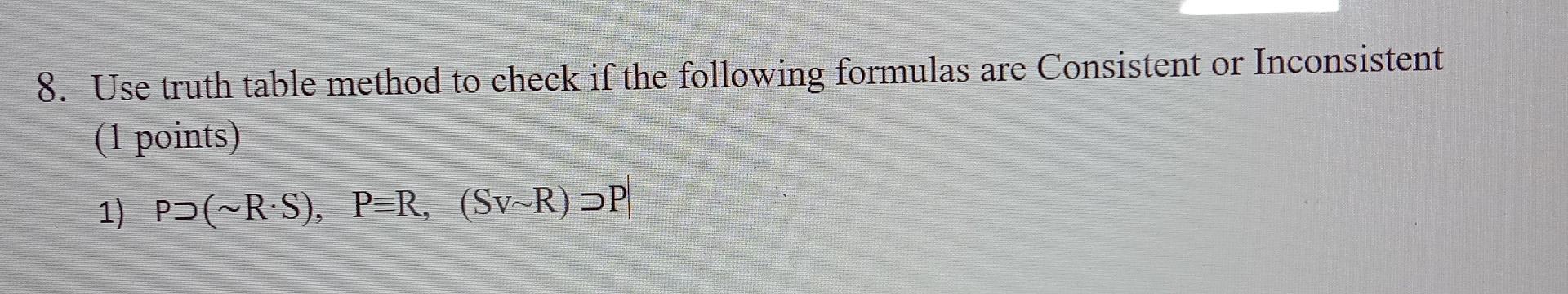 8. Use truth table method to check if the following | Chegg.com