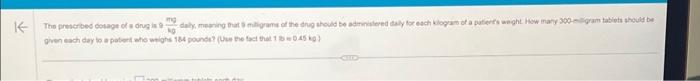 Solved The prescribed dosage of a drug is 9 daily, meaning | Chegg.com