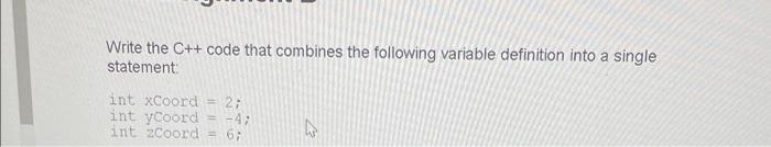 Solved Write the C++ code that combines the following | Chegg.com