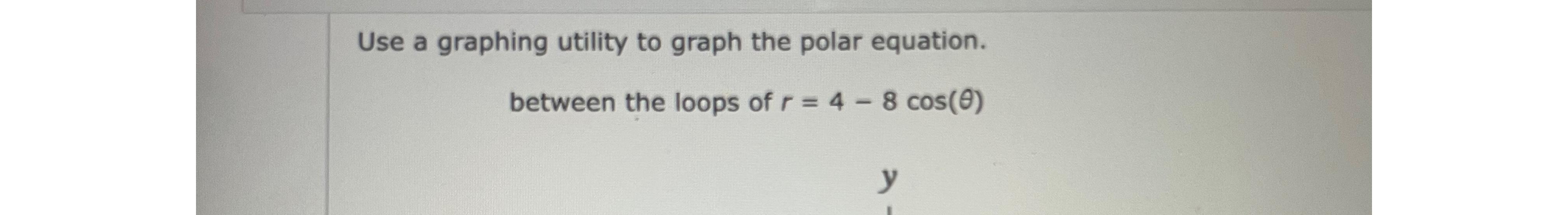 Solved Use a graphing utility to graph the polar | Chegg.com