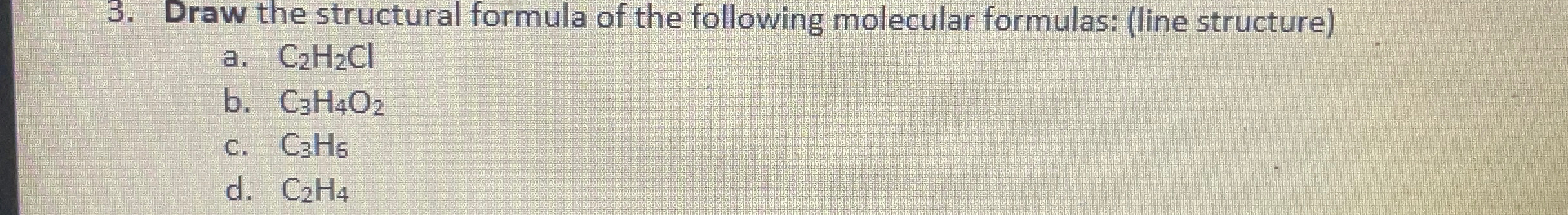 Solved Draw the structural formula of the following | Chegg.com