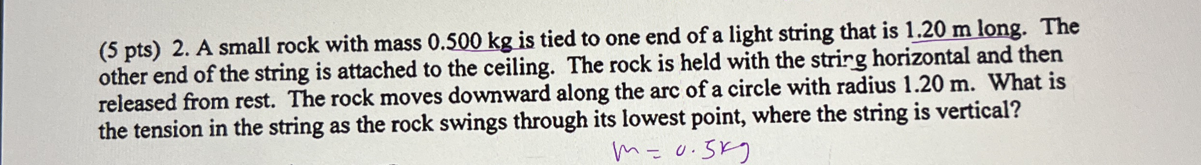 Solved ( 5 ﻿pts ) 2. ﻿A small rock with mass 0.500 ﻿kg is | Chegg.com