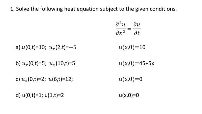 Solved 1. Solve the following heat equation subject to the | Chegg.com