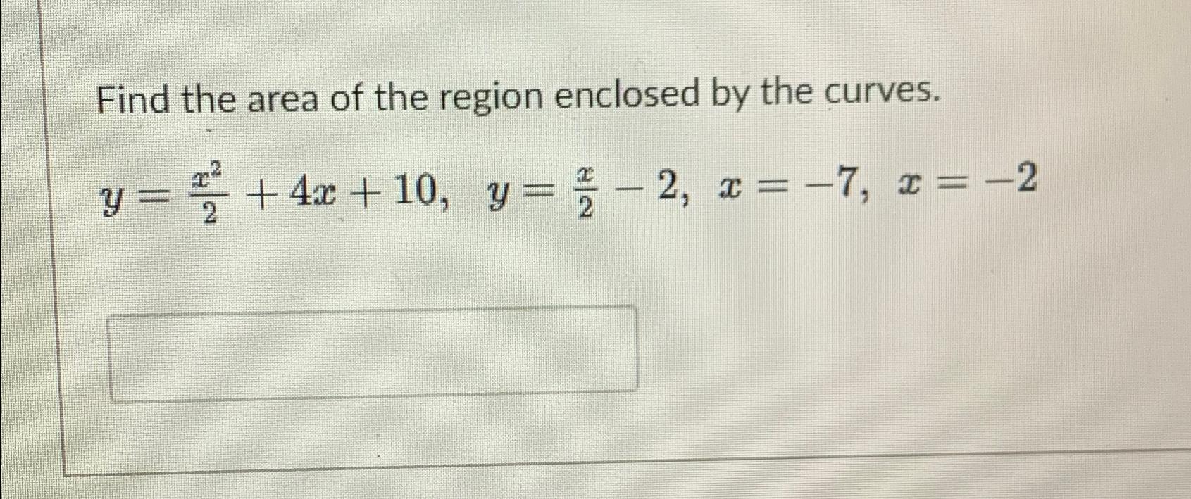 Solved Find the area of the region enclosed by the | Chegg.com