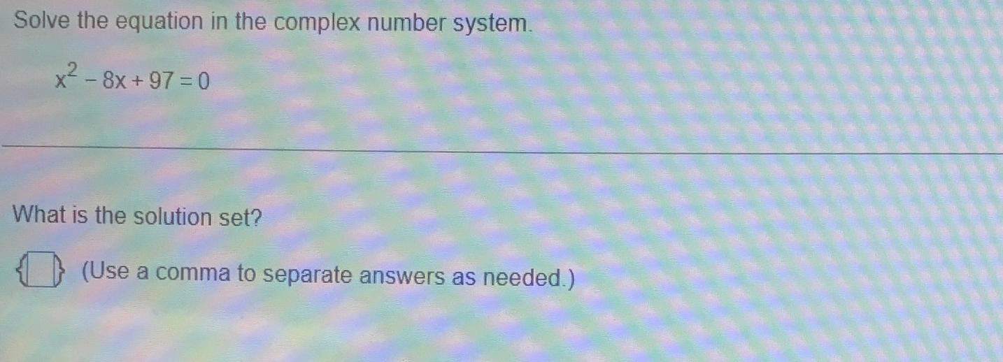 Solved Solve the equation in the complex number | Chegg.com