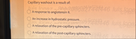 [Solved]: Capillary washout is a result of: A response to an