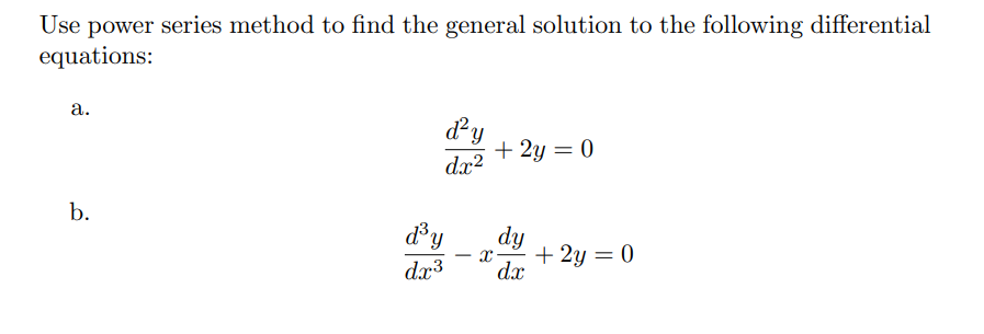 Solved Use power series method to find the general solution | Chegg.com
