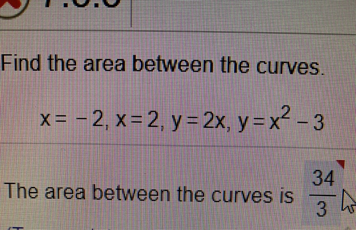 Solved Find the area between the curves. x= -2, x=2, y = 2x2 | Chegg.com