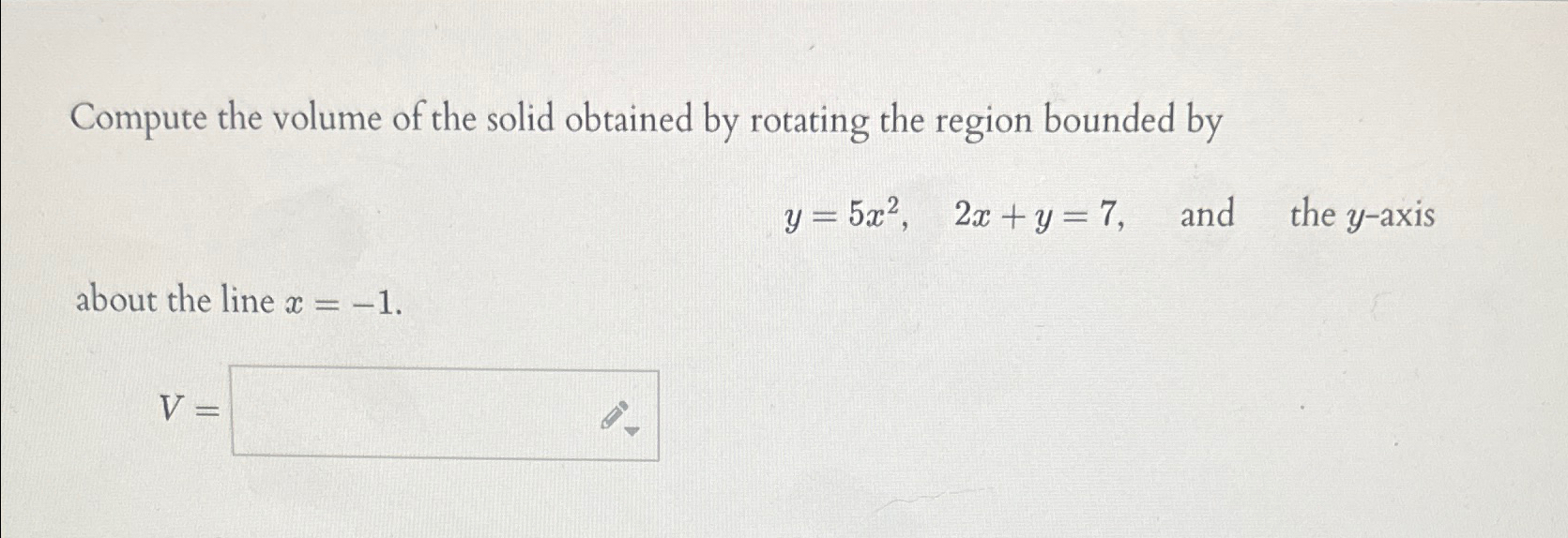 Solved Compute the volume of the solid obtained by rotating | Chegg.com