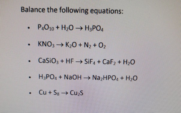 Solved Balance the following equations: PAO10 + H20 H3PO, • | Chegg.com