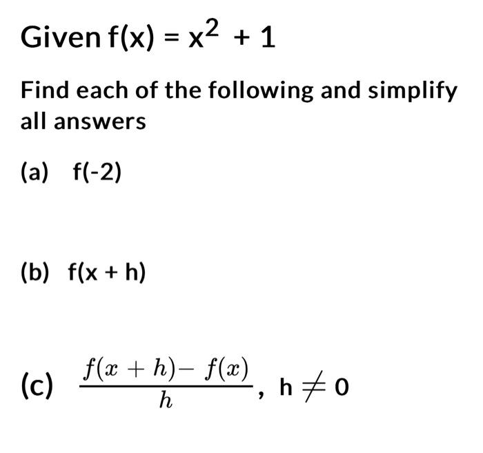 Solved Given f(x)=x2+1 Find each of the following and | Chegg.com