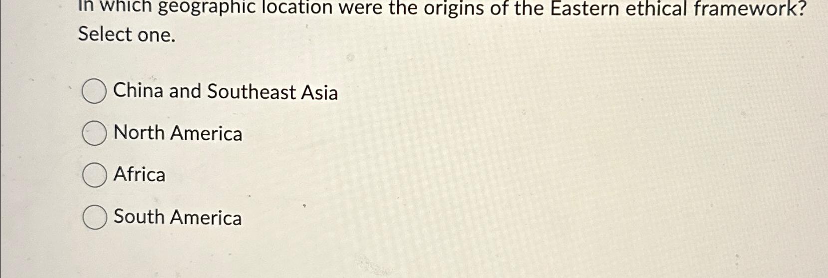Solved In which geographic location were the origins of the | Chegg.com