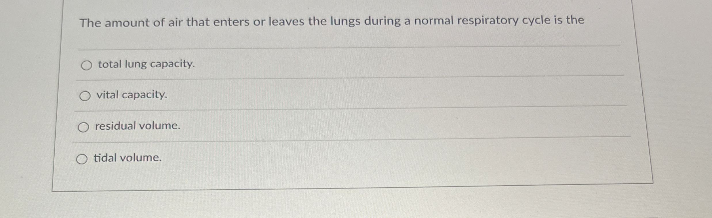 Solved The amount of air that enters or leaves the lungs | Chegg.com