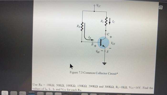 Solved Figure 7.3 Common Collector Circuit* Use RB=10 KΩ,50 | Chegg.com