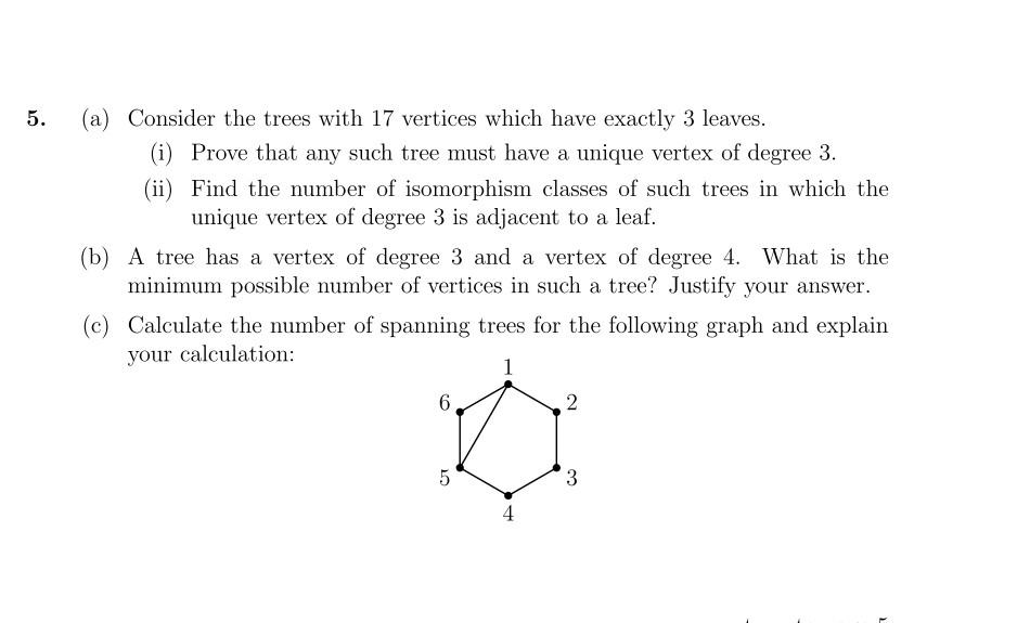 Solved 5. (a) Consider the trees with 17 vertices which have | Chegg.com