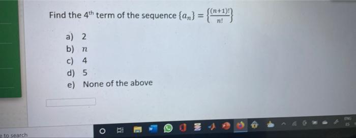 Solved Find the 4th term of the sequence {an} = {(+1}} 1) = | Chegg.com