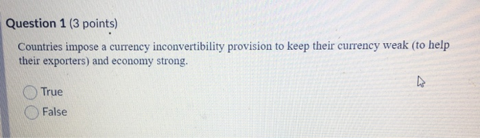 Solved Question 1 (3 points) Countries impose a currency | Chegg.com