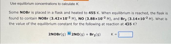 Solved Use K and initial concentrations to calculate | Chegg.com
