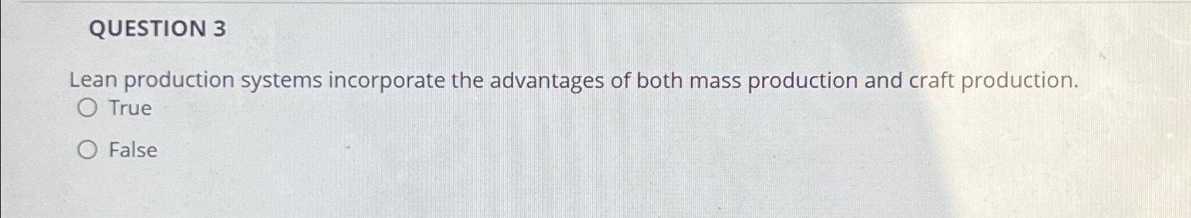 Solved QUESTION 3Lean production systems incorporate the | Chegg.com