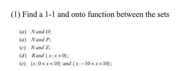 Solved (1) Find a 1-1 and onto function between the sets (a) | Chegg.com