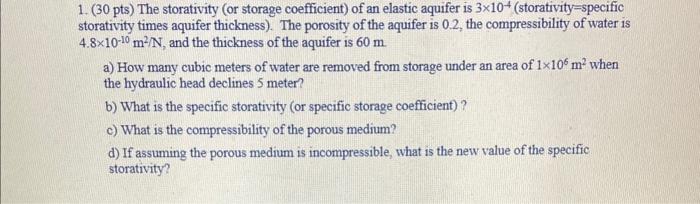 Solved 1. (30 pts) The storativity (or storage coefficient) | Chegg.com