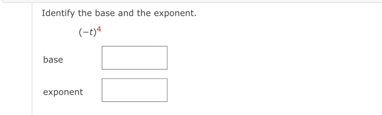Solved Identify the base and the exponent.-x^9baseexponent | Chegg.com