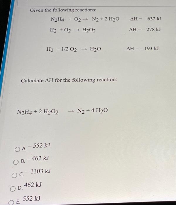 Solved Given the following reactions: N2H4 + 02 N2 + 2 H2O | Chegg.com
