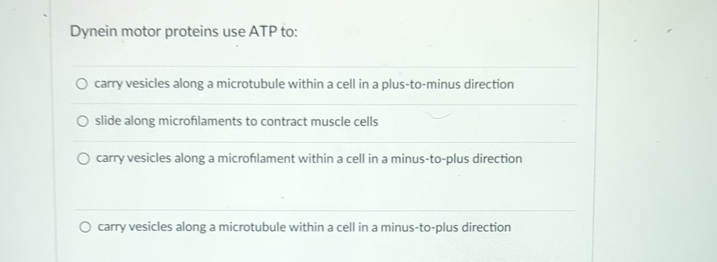 Solved Dynein motor proteins use ATP to:carry vesicles along | Chegg.com