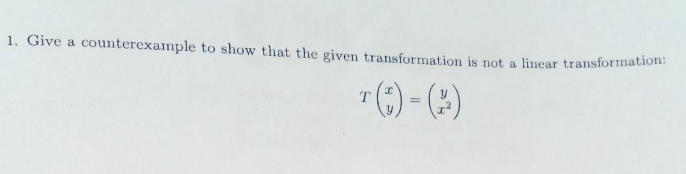 Solved 1. Give a counterexample to show that the given | Chegg.com