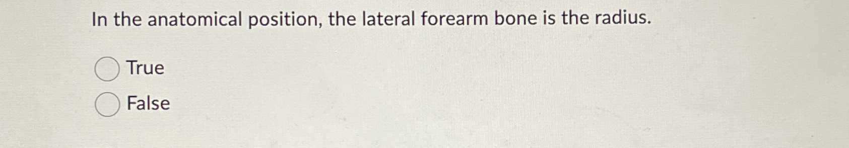 Solved In the anatomical position, the lateral forearm bone | Chegg.com