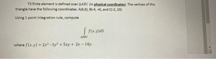 Solved T3 finite element is defined over AABC (in physical | Chegg.com