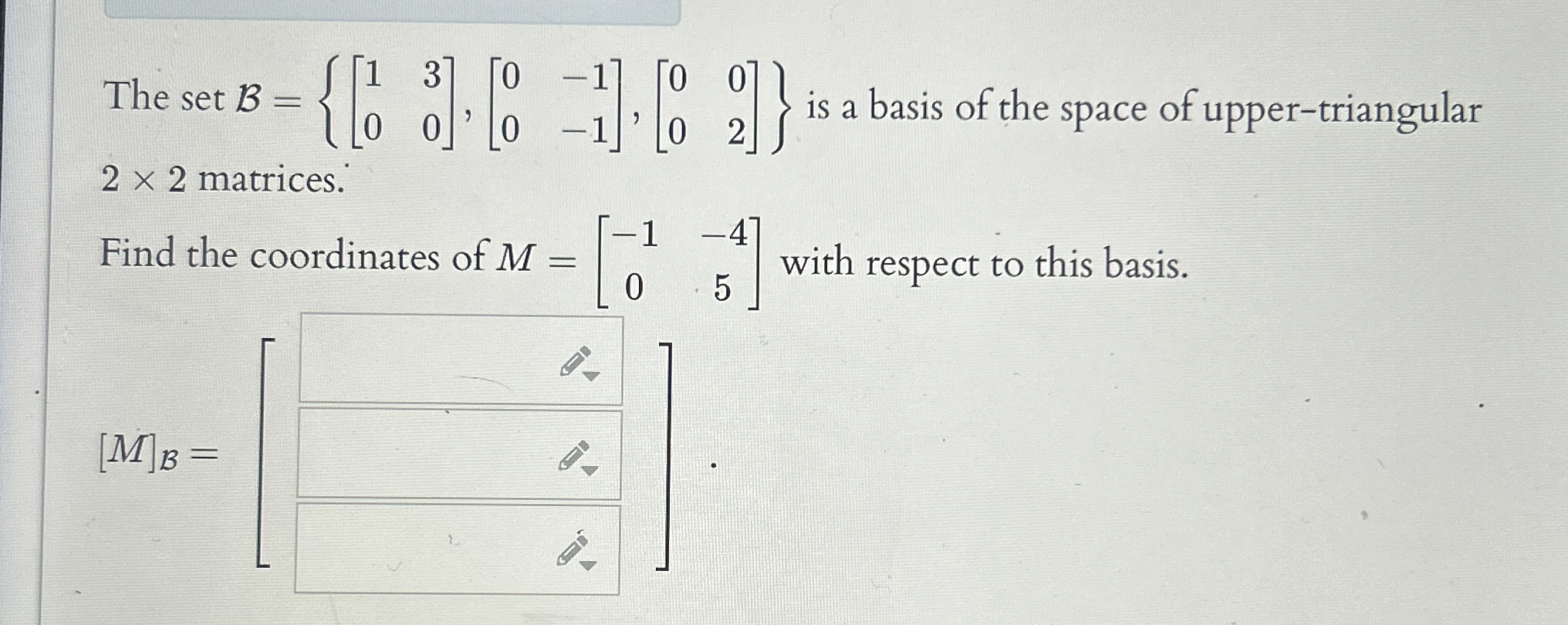 Solved The set B={[1300],[0-10-1],[0002]} ﻿is a basis of the | Chegg.com