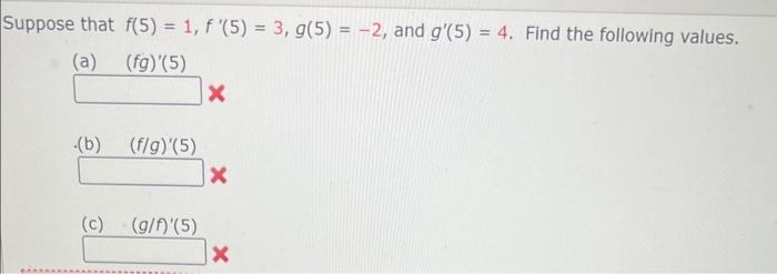 Solved Suppose that f(5)=1,f′(5)=3,g(5)=−2, and g′(5)=4. | Chegg.com