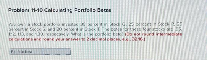 Solved Problem 11-10 Calculating Portfolio Betas You own a | Chegg.com