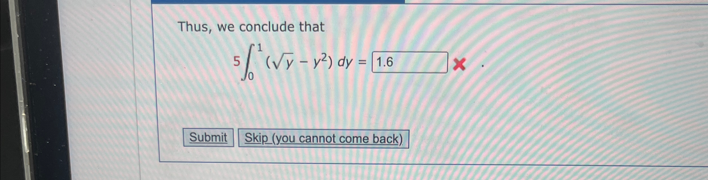 Solved Thus, we conclude that5∫01(y2-y2)dy=Skip(you cannot | Chegg.com